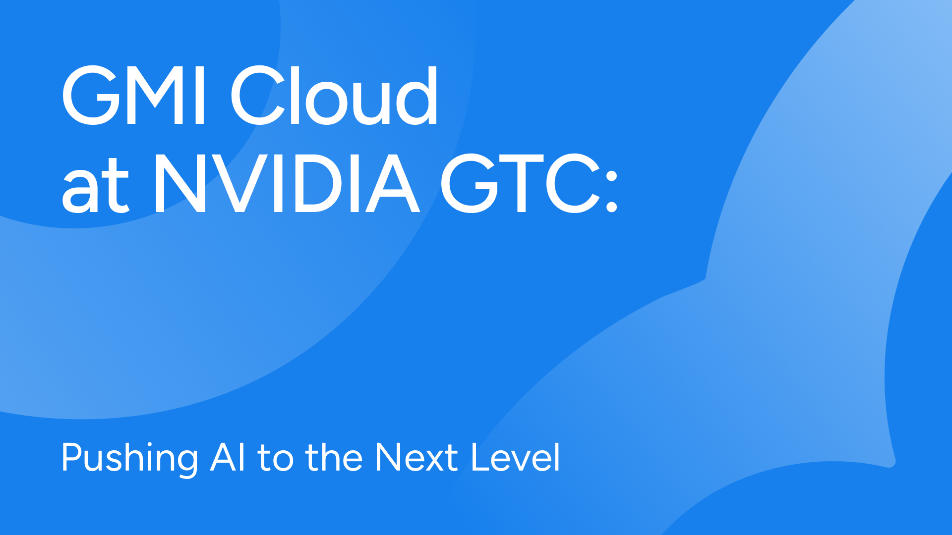 Nvidia Gtc 的 Gmi Cloud:将 Ai 推向新的高度 Gmi Cloud Blog